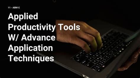 6 Applied Productivity Tools With Advanced Application Techniques Ppt Pptx Desktop Publishing