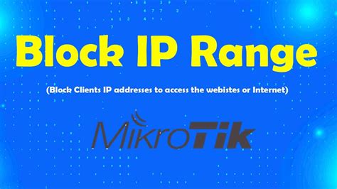 How To Block Ip Range To Access The Restricted Websites In Mikrotik Msolved Tech Youtube