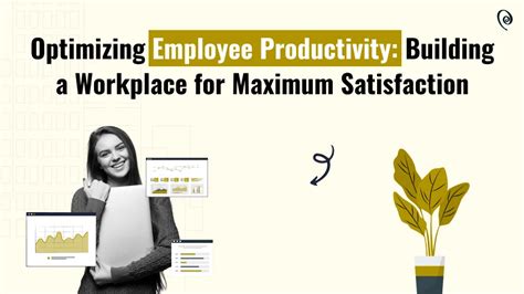 Maximize Employee Productivity Satisfaction