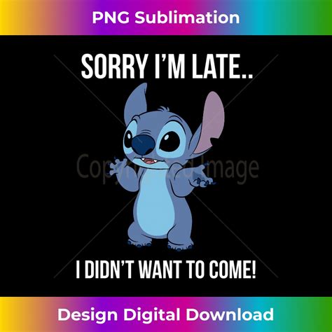 Disney Lilo And Stitch Sorry Im Lateu2026 I Didnt Want To Co Inspire