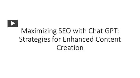 maximizing seo with chat gpt strategies for enhanced content creation