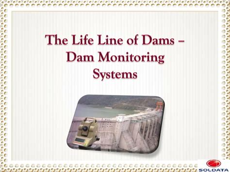 Ppt The Life Line Of Dams Dam Monitoring Systems Powerpoint Presentation Id 1494280