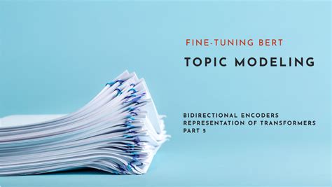 Bert For Topic Modeling Bidirectional Encoders Representation Of Transformers Part 5