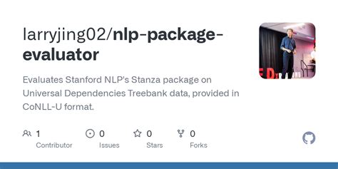Github Larryjing02nlp Package Evaluator Evaluates Stanford Nlps Stanza Package On Universal