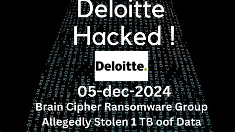Deloitte Hacked Brain Cipher Ransomware Group Allegedly Stolen 1 Tb Of Data