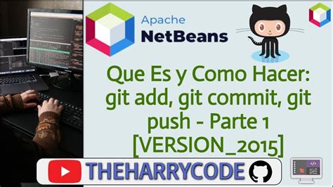 Curso Git Apache Netbeans Que Es Y Como Hacer Git Add Commit Push Parte 1 Version2014