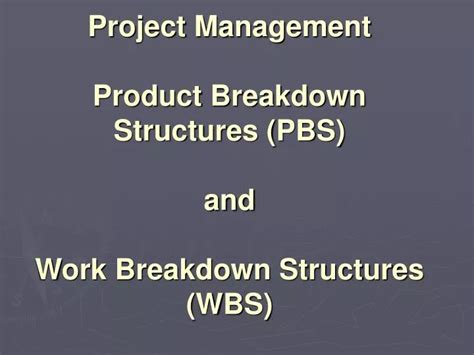 PPT Project Management Product Breakdown Structures PBS And Work Breakdown Structures WBS