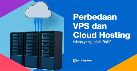 perbedaan vps dan cloud hosting mana yang lebih baik