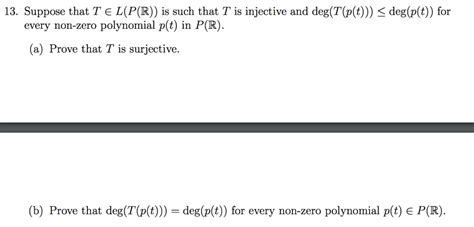 Solved 13 Suppose That T E L P R Is Such That T Is Chegg Com