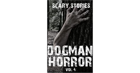 Scary Dogman Horror Stories Vol 4 By Ben Beast