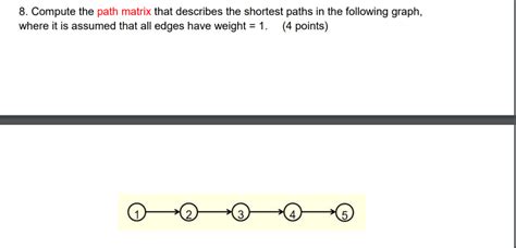 Solved 8 Compute The Path Matrix That Describes The
