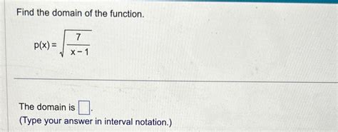 solved find the domain of the function p x 7x 12the domain