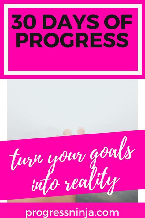 30 Days Of Progress How To Turn Your Goals Into Reality Progress