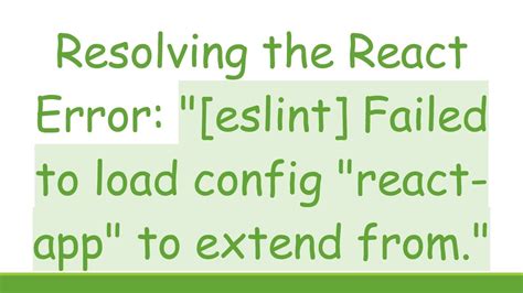 Resolving The React Error Eslint Failed To Load Config React App