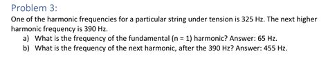 Solved Problem 3one Of The Harmonic Frequencies For A