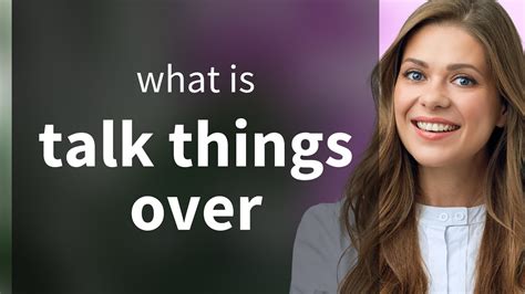 Mastering Conversation Talk Things Over Explained Youtube