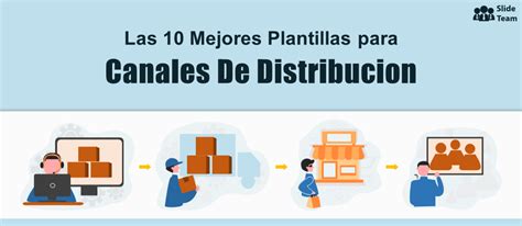 Las 10 Mejores Plantillas Para Comprender Los Canales De Distribución