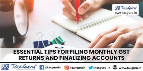 Essential Tips For Filing Monthly Gst Returns And Finalizing Accounts
