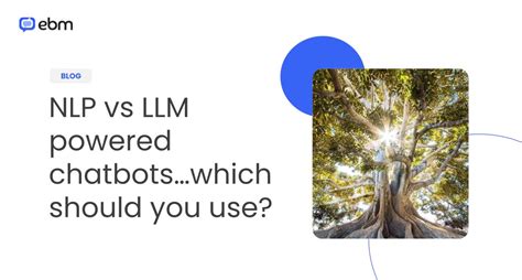jack o connell on linkedin nlp vs llm powered chatbots ebm