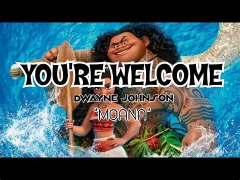 Dwayne Johnson Youre Welcome Moana Lyrics Youtube