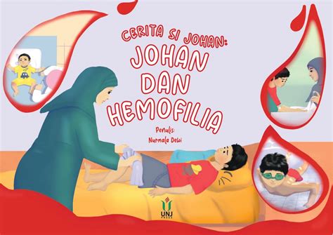 Cerita Si Johan Johan Dan Hemofilia Unjpress