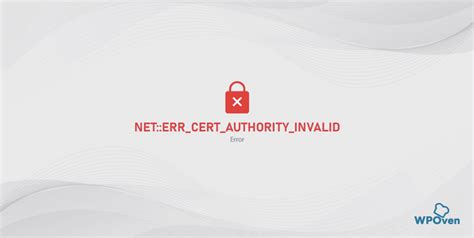 How To Fix Neterrcertauthorityinvalid Error