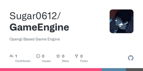 Github Sugar0612gameengine Opengl Based Game Engine