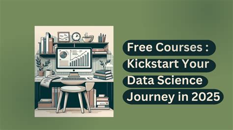 Free Courses To Kickstart Your Data Science Journey In 2025 Placement Drive