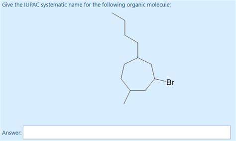 Solved Give The Iupac Systematic Name For The Following