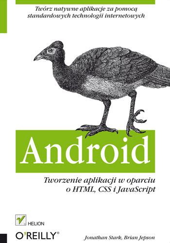 Android Tworzenie Aplikacji W Oparciu O Html Css I Javascript Stark Jonathan Książka W Empik