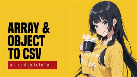 javascript array and object to csv youtube