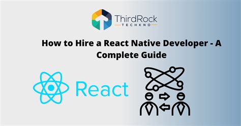 Hire React Native Developers A Complete Guide