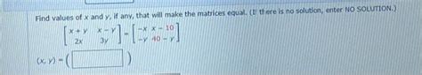 Solved Find Values Of X And Y If Any That Will Make The