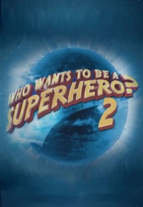 Who Wants To Be A Superhero Season 2 2007 Release Date And Episode Guide