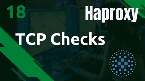 Haproxy 18 Les Tcp Checks Youtube