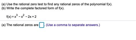 Solved A Use The Rational Zero Test To Find Any Rational Chegg Com