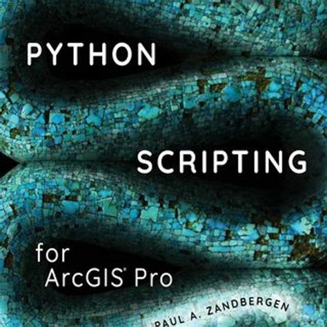 stream download pdf python scripting for arcgis pro by paul a zandbergen by aviia nissa