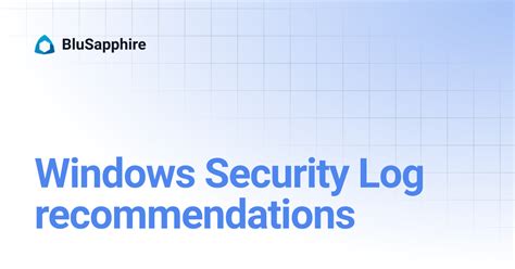 Windows Security Log Recommendations Blusapphire