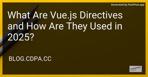 What Are Vuejs Directives And How Are They Used In May 2025
