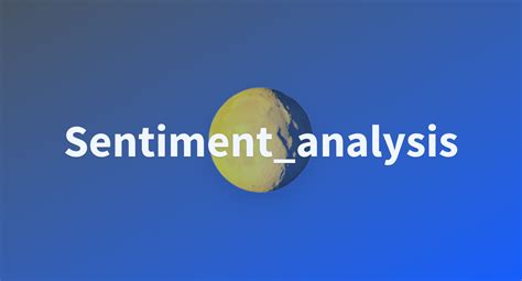 Sentimentanalysis A Hugging Face Space By Yukiapple323