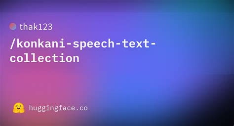 Thak123 Konkani Speech Text Collection · Datasets At Hugging Face