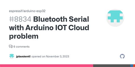 Bluetooth Serial With Arduino Iot Cloud Problem · Issue 8834 · Espressifarduino Esp32 · Github