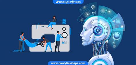 Ai In The Textile Industry Applications And Impact Analytics Steps