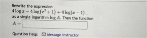 Solved Rewrite The Expression Logx Log X Log X As A Chegg Com
