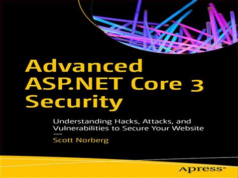 دانلود کتاب امنیت پیشرفته ASP NET Core آشنایی با هک ها حملات و آسیب پذیری ها برای ایمن سازی
