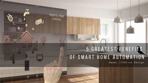 Benefits Of Smart Home Automation By Swami Interior