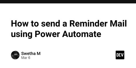 How To Send A Reminder Mail Using Power Automate Swetha M