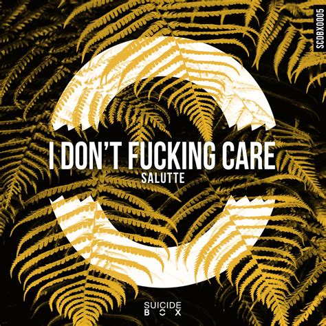 I Dont Fucking Care Single” álbum De Salutte En Apple Music