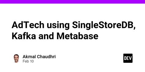 Adtech Using Singlestoredb Kafka And Metabase Dev Community