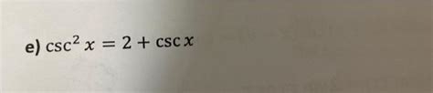 Solved Csc2x 2 Cscx Chegg Com